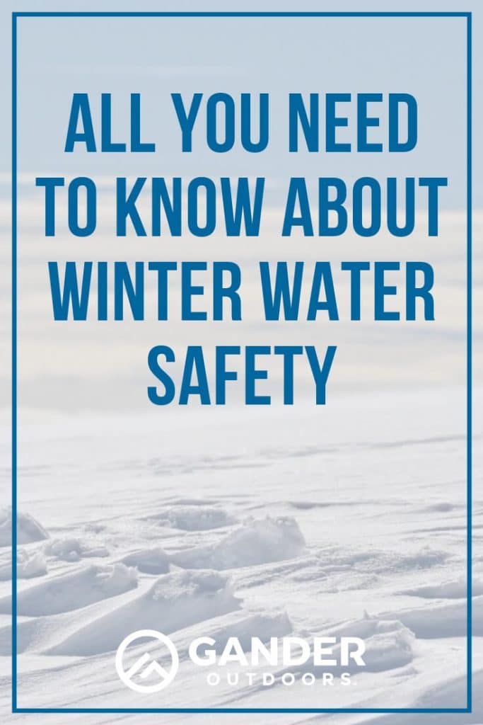 All You Need to Know About Winter Water Safety - Overton's